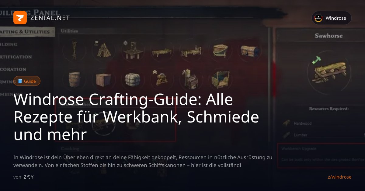 Windrose Crafting-Guide: Alle... - Guide | Windrose | ZENIAL.NET